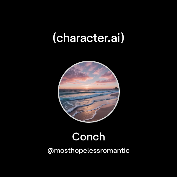 Chat with Conch | character.ai | Personalized AI for every moment of ...