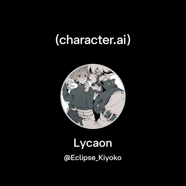 Chat with Lycaon | character.ai | Personalized AI for every moment of ...