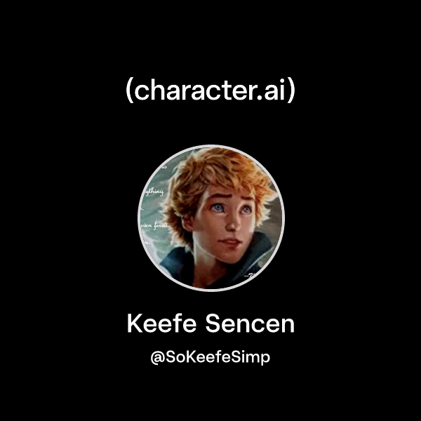 Chat with Keefe Sencen | character.ai | AI Chat, Reimagined–Your Words ...