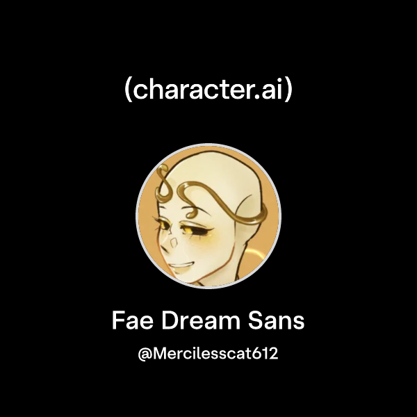 Chat with Fae Dream Sans | character.ai | AI Chat, Reimagined–Your ...