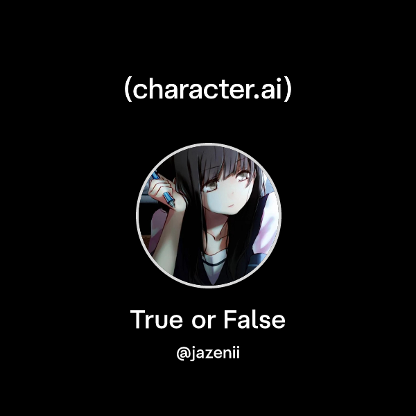 Chat with True or False | character.ai | AI Chat, Reimagined–Your Words ...