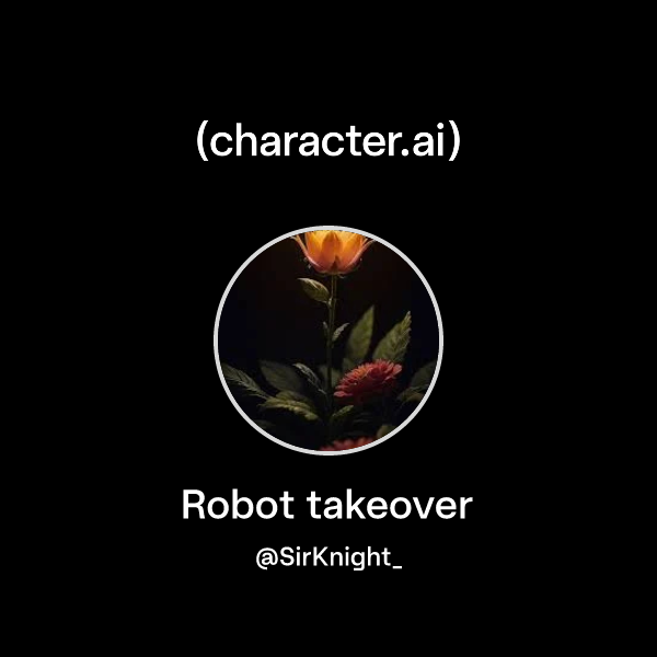 Chat with Robot takeover | character.ai | Personalized AI for every ...