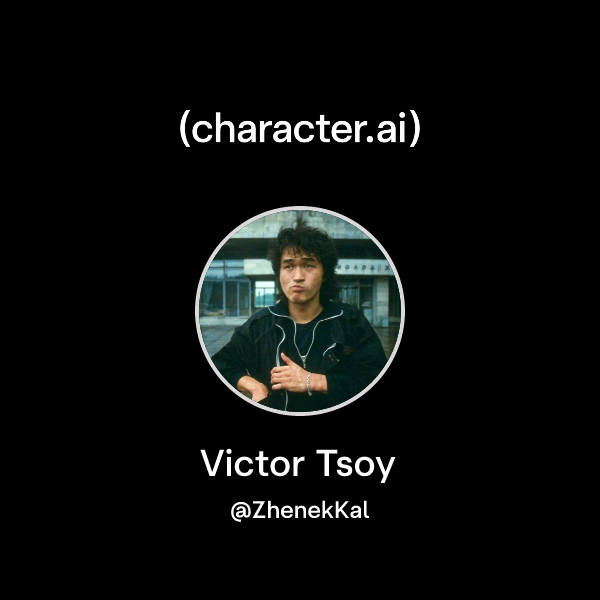 Chat with Victor Tsoy | character.ai | Personalized AI for every moment ...