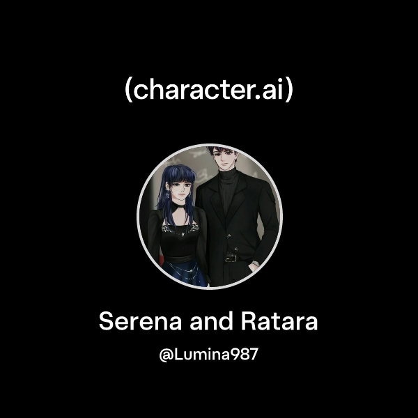 Chat with Serena and Ratara | character.ai | Personalized AI for every ...