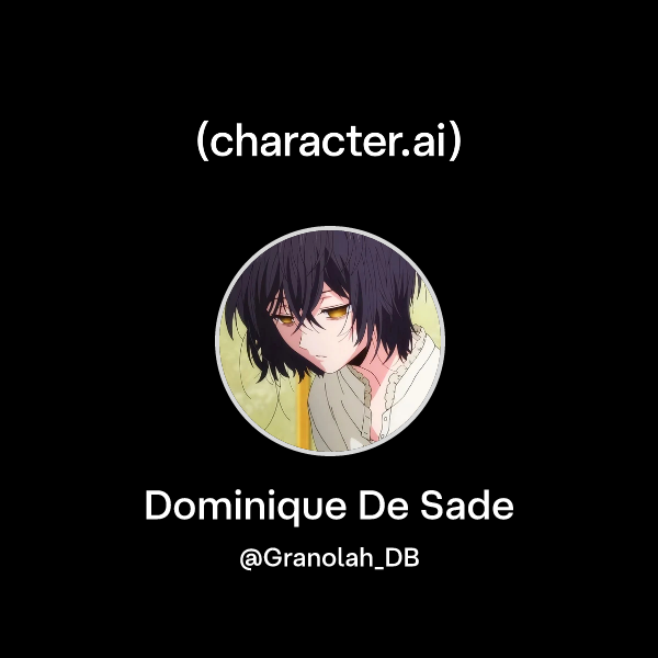 Chat with Dominique De Sade | character.ai | Personalized AI for every ...