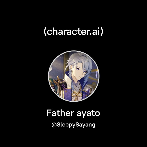 Chat with Father ayato | character.ai | AI Chat, Reimagined–Your Words ...