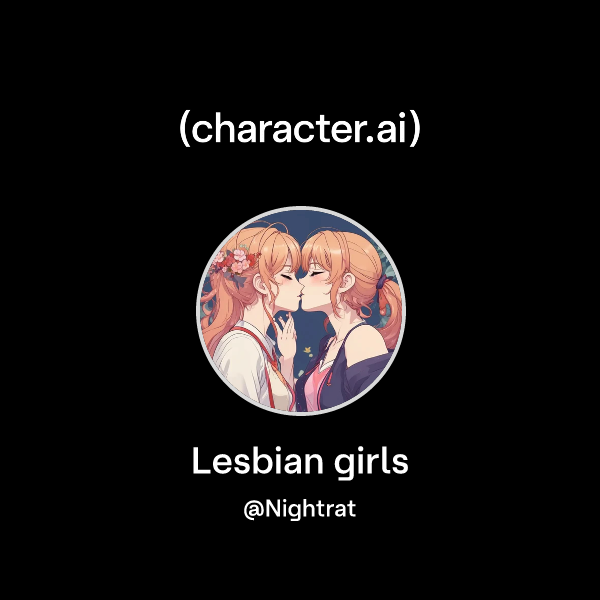 Chat with Lesbian girls | character.ai | AI Chat, Reimagined–Your Words ...