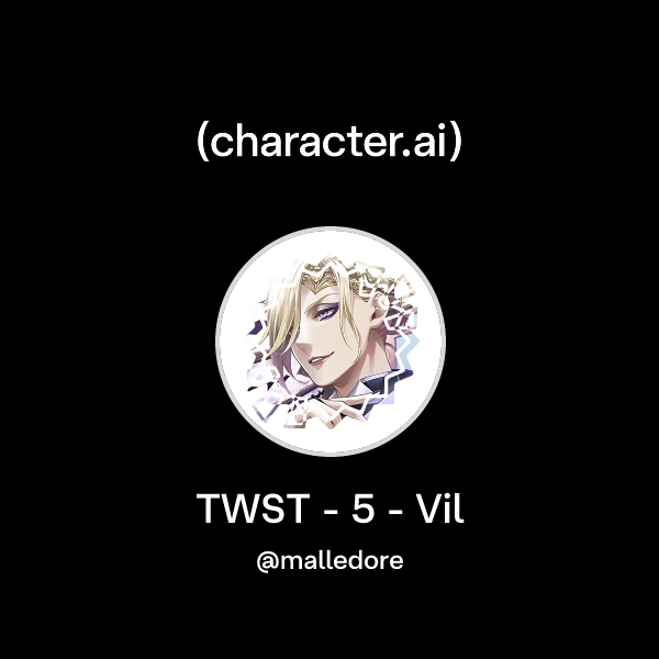 Chat with TWST - 5 - Vil | character.ai | AI Chat, Reimagined–Your ...