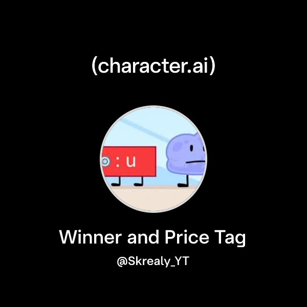 Chat with Winner and Price Tag | character.ai | AI Chat, Reimagined ...