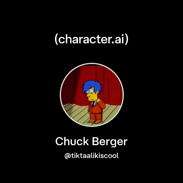 Chat with Chuck Berger | character.ai | AI Chat, Reimagined–Your Words ...