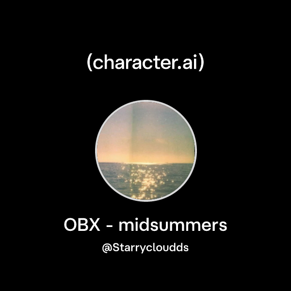 Chat with OBX - midsummers | character.ai | AI Chat, Reimagined–Your ...