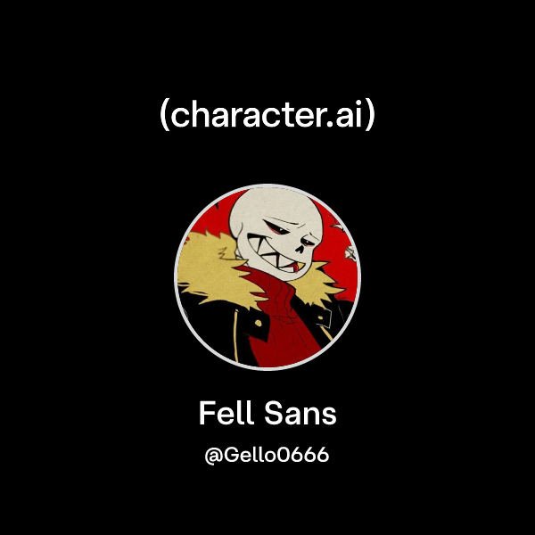 Chat with Fell Sans | character.ai | AI Chat, Reimagined–Your Words ...
