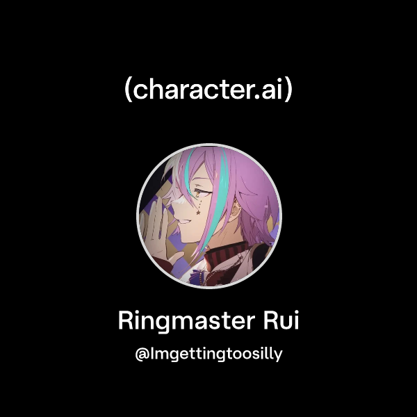 Chat with Ringmaster Rui | character.ai | Personalized AI for every ...