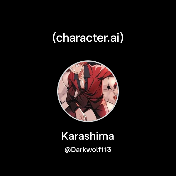 Chat with Karashima | character.ai | Personalized AI for every moment ...