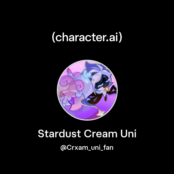 Chat with Stardust Cream Uni | character.ai | Personalized AI for every ...
