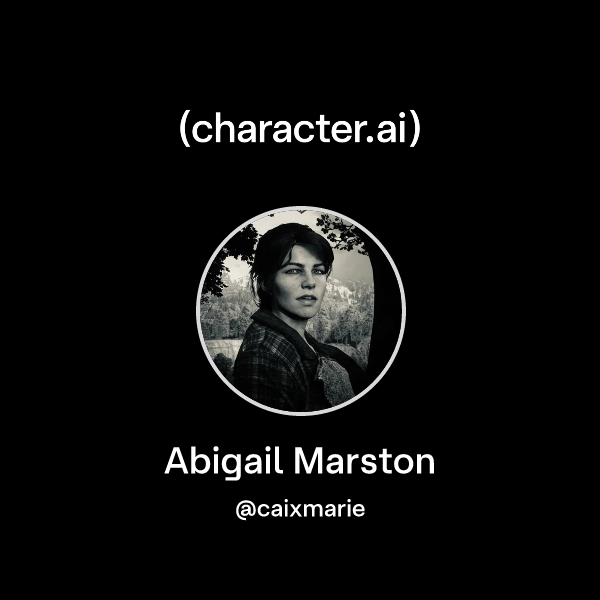 Chat with Abigail Marston | character.ai | Personalized AI for every moment of your day