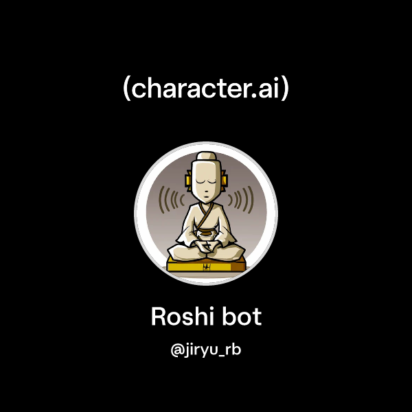 Chat with Roshi bot | character.ai | AI Chat, Reimagined–Your Words ...