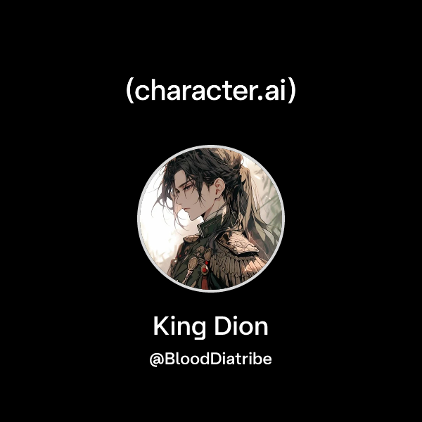 Chat with King Dion | character.ai | AI Chat, Reimagined–Your Words ...