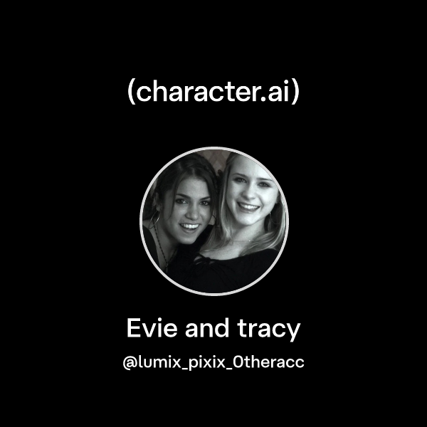 Chat with Evie and tracy | character.ai | AI Chat, Reimagined–Your ...