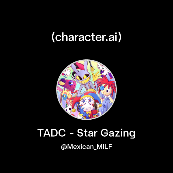 Chat with TADC - Star Gazing | character.ai | AI Chat, Reimagined–Your ...