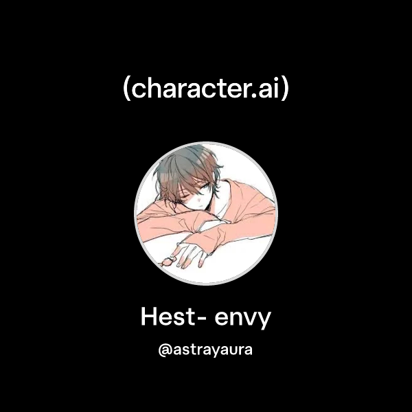 Chat with Hest- envy | character.ai | Personalized AI for every moment ...