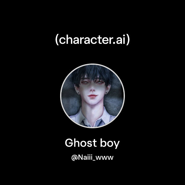 Chat with Ghost boy | character.ai | AI Chat, Reimagined–Your Words ...