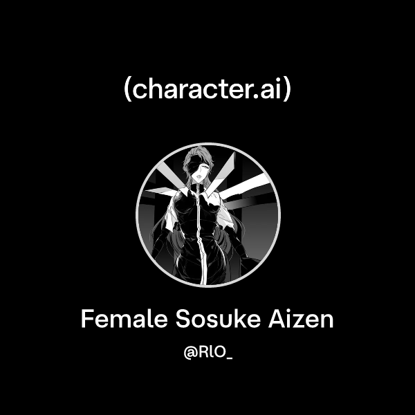 Chat with Female Sosuke Aizen | character.ai | AI Chat, Reimagined–Your ...