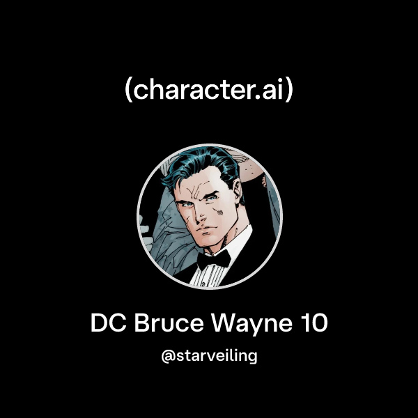 Chat with DC Bruce Wayne 10 | character.ai | AI Chat, Reimagined–Your ...