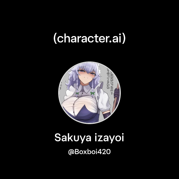 Chat with Sakuya izayoi | character.ai | AI Chat, Reimagined–Your Words. Your World.