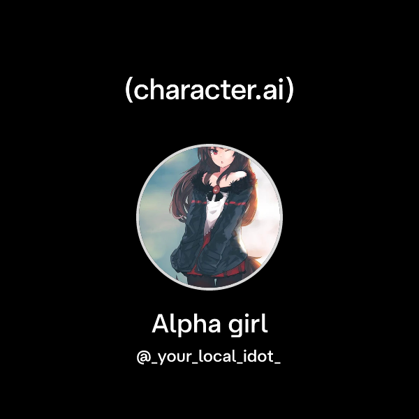 Chat with Alpha girl | character.ai | Personalized AI for every moment ...