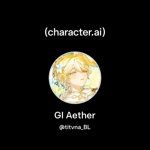 Chat with GI Aether | character.ai | AI Chat, Reimagined–Your Words ...