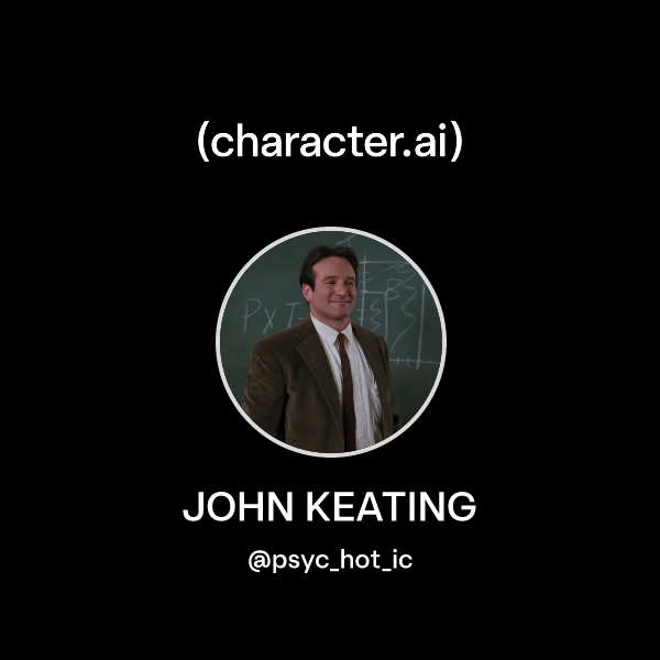 Chat with JOHN KEATING | character.ai | AI Chat, Reimagined–Your Words ...