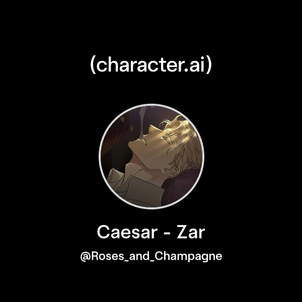 Chat with Caesar - Zar | character.ai | Personalized AI for every moment of your day