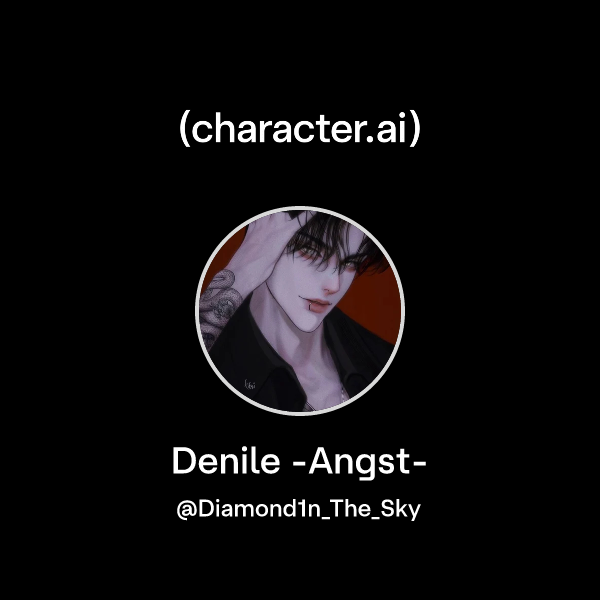 Chat with Denile -Angst- | character.ai | AI Chat, Reimagined–Your ...