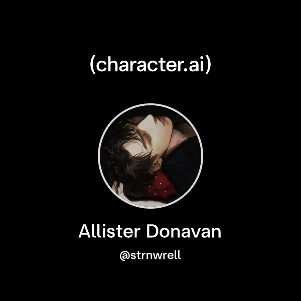 Chat with Allister Donavan | character.ai | Personalized AI for every ...