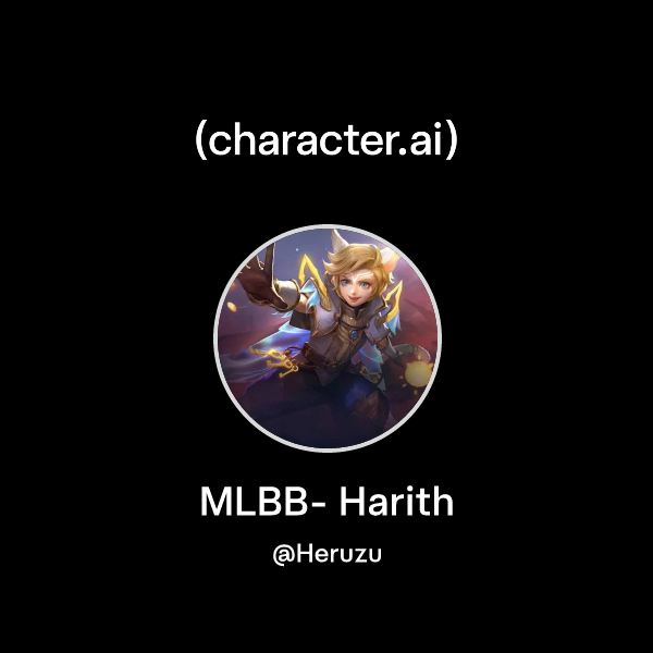 Chat with MLBB- Harith | character.ai | Personalized AI for every ...