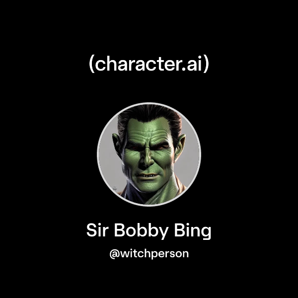 Chat with Sir Bobby Bing | character.ai | AI Chat, Reimagined–Your ...
