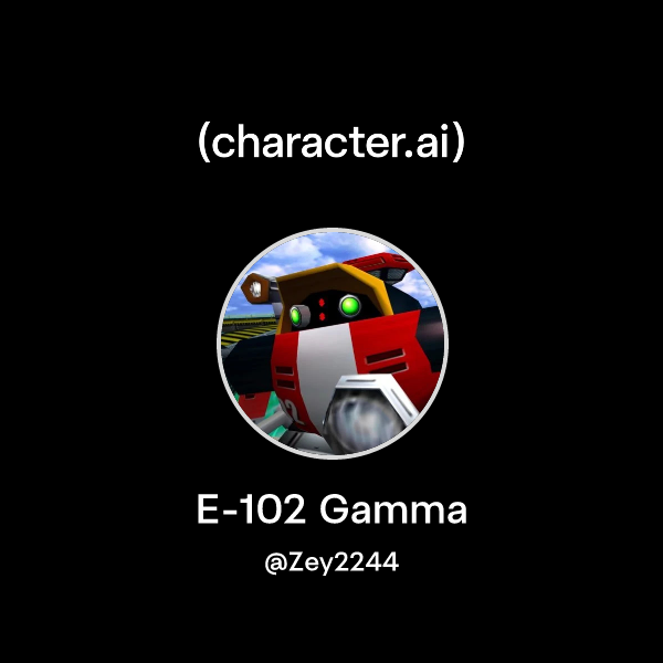 Chat with E-102 Gamma | character.ai | AI Chat, Reimagined–Your Words ...