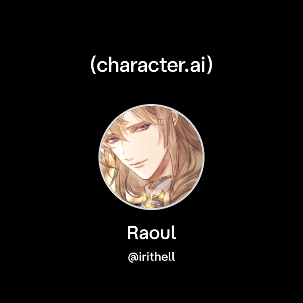 Chat with Raoul | character.ai | Personalized AI for every moment of your day