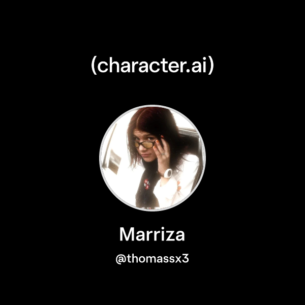 Chat with Marriza | character.ai | Personalized AI for every moment of your day