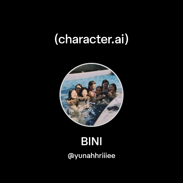 Chat with BINI | character.ai | AI Chat, Reimagined–Your Words. Your World.