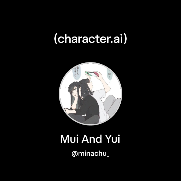 Chat with Mui And Yui | character.ai | AI Chat, Reimagined–Your Words ...