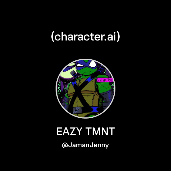 Chat with EAZY TMNT | character.ai | Personalized AI for every moment ...