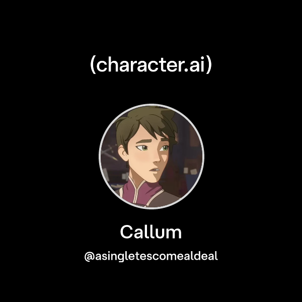 Chat with Callum | character.ai | AI Chat, Reimagined–Your Words. Your ...
