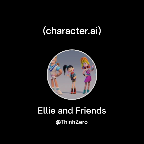 Chat with Ellie and Friends | character.ai | AI Chat, Reimagined–Your ...