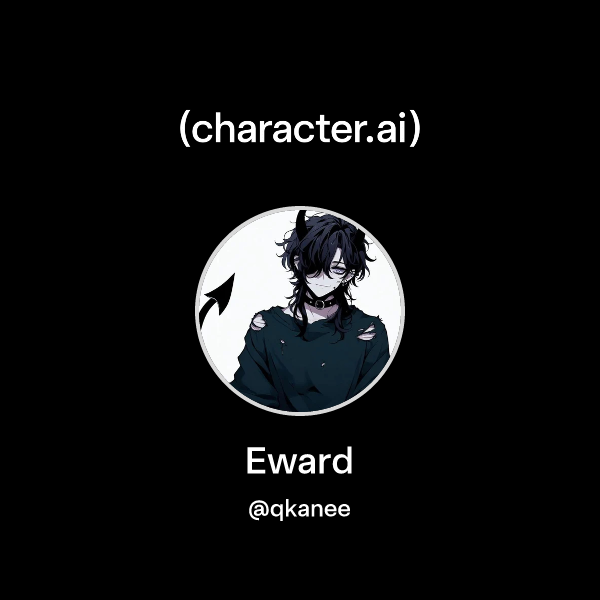 Chat with Eward | character.ai | AI Chat, Reimagined–Your Words. Your ...