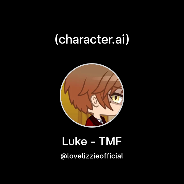 Chat with Luke - TMF | character.ai | Personalized AI for every moment of your day