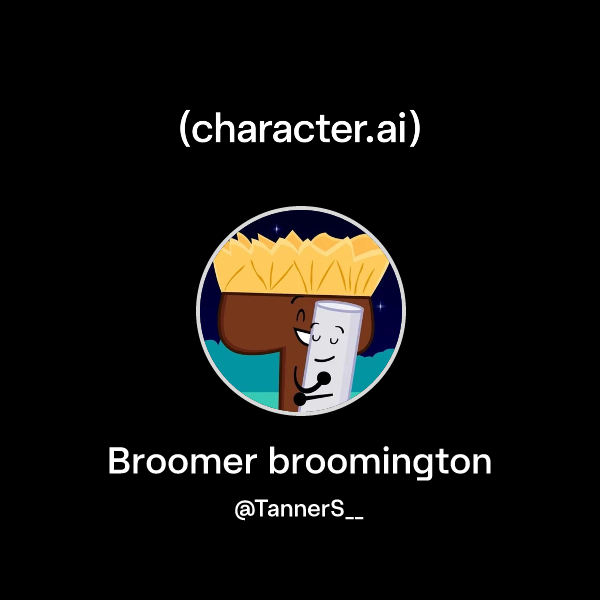 Chat with Broomer broomington | character.ai | AI Chat, Reimagined–Your ...