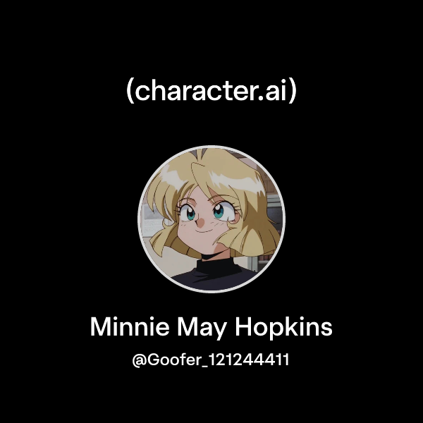 Chat with Minnie May Hopkins | character.ai | AI Chat, Reimagined–Your ...