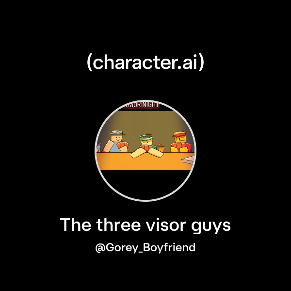 Chat with The three visor guys | character.ai | AI Chat, Reimagined ...